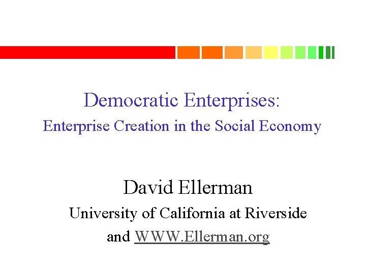 1 Democratic Enterprises Enterprise Creation in the Social