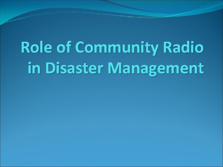 Role of Community Radio in Disaster Management Key