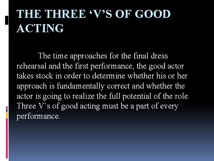 THE THREE VS OF GOOD ACTING The time