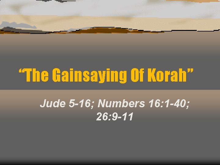 The Gainsaying Of Korah Jude 5 16 Numbers