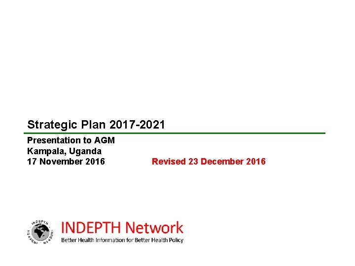 Strategic Plan 2017 2021 Presentation to AGM Kampala