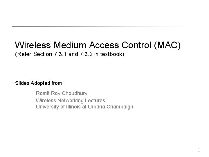 Wireless Medium Access Control MAC Refer Section 7