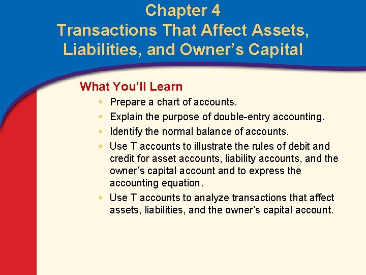 Chapter 4 Transactions That Affect Assets Liabilities and