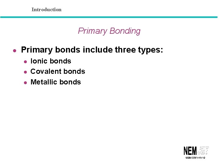 Introduction INTRODUCTION ATOMIC BONDING FREE ENERGY 1998SSW 1411
