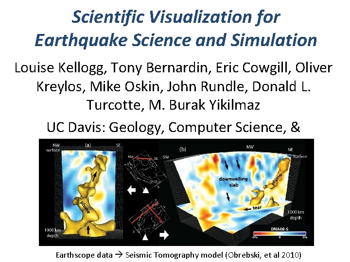 Scientific Visualization for Earthquake Science and Simulation Louise