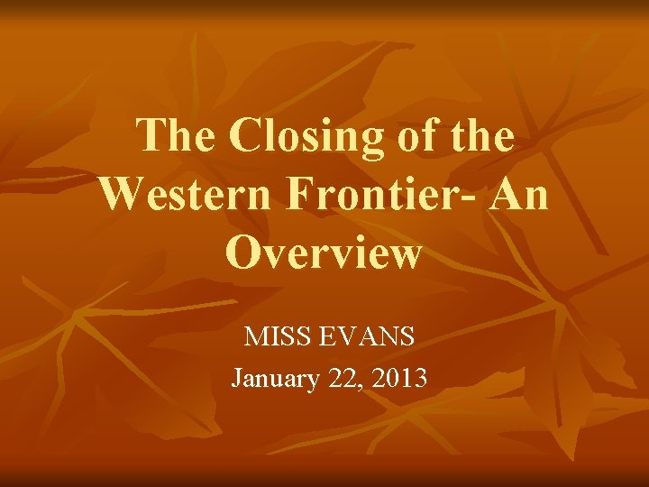 The Closing of the Western Frontier An Overview