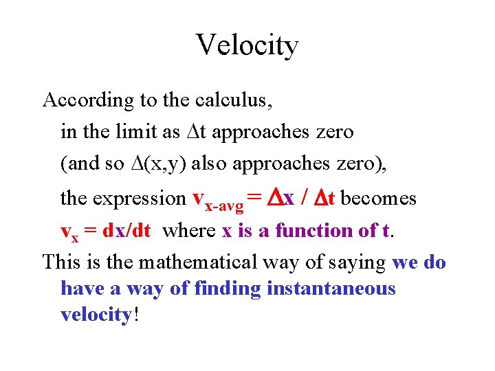 Motion The basic description of motion is how