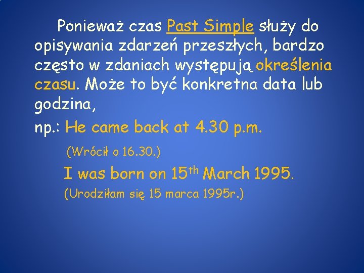 Past Simple Uycie Czasu Past Simple uywamy kiedy