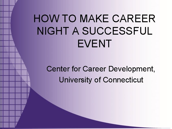 HOW TO MAKE CAREER NIGHT A SUCCESSFUL EVENT