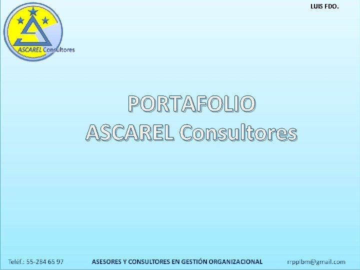 LUIS FDO PORTAFOLIO ASCAREL Consultores QUIENES SOMOS Somos