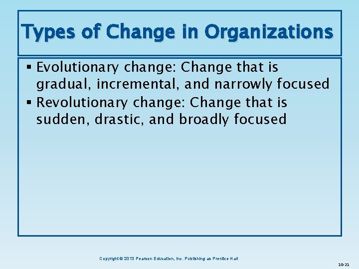Types and Forms of Organizational Change Copyright 2013