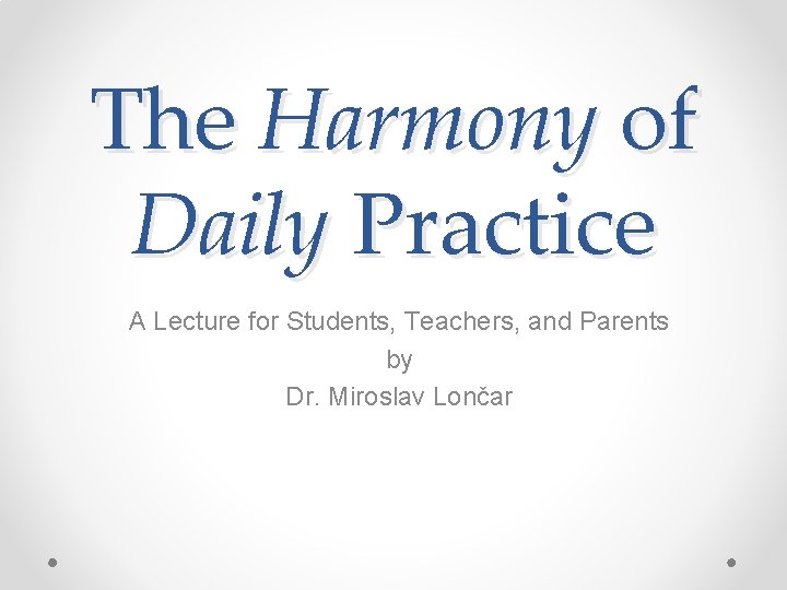 The Harmony of Daily Practice A Lecture for