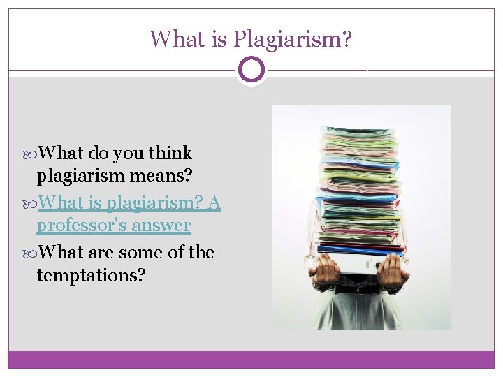 Unintentional Plagiarism WHAT IT IS AND HOW TO