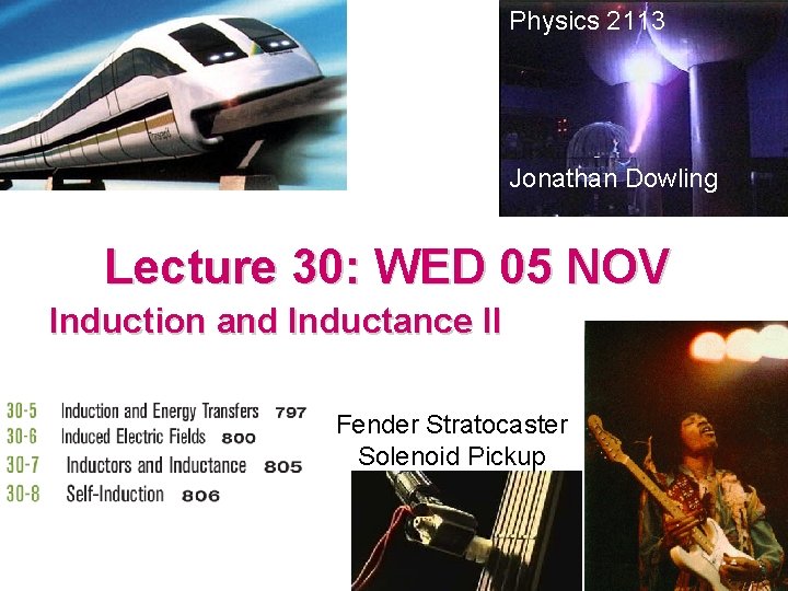 Physics 2113 Jonathan Dowling Lecture 30 WED 05