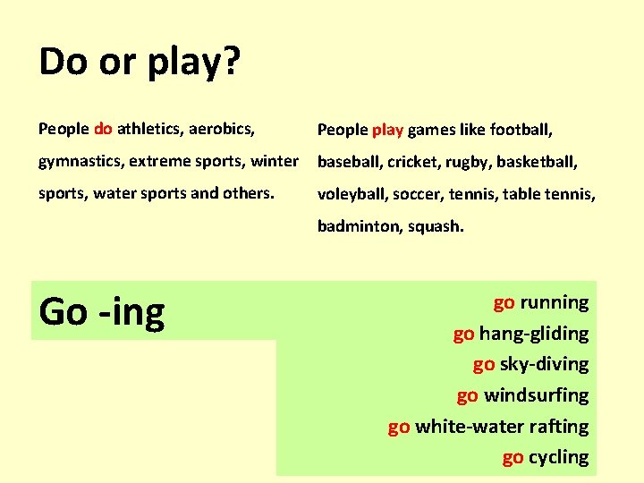 Sport Do or play People do athletics aerobics