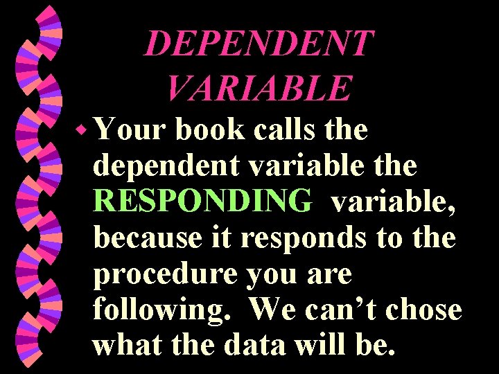 Data Collecting Organizing Analyzing VARIABLES DATA TABLES w