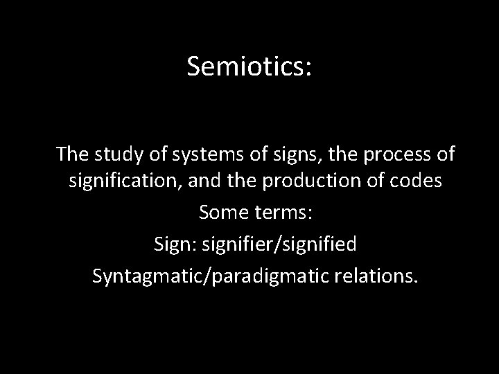 Semiotics The study of systems of signs the