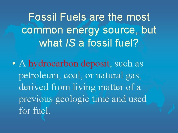 UNIT FIVE ENERGY Sources of Energy Fossil Fuels