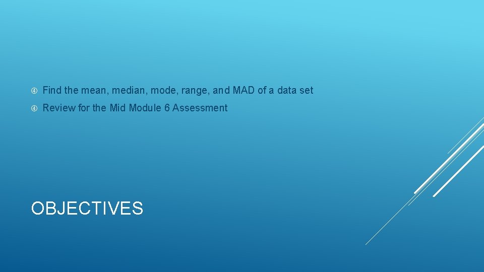 MMMRMAD Median and Mode Review Find the mean
