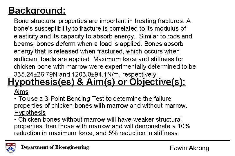 FRACTURE PROPERTIES OF CHICKEN BONES WITH AND WITHOUT