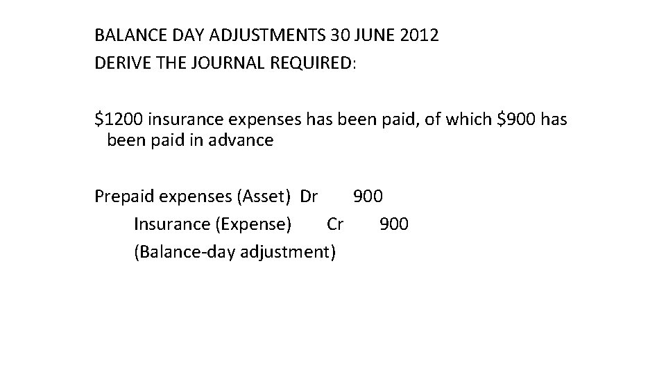 Prepaid Expenses Simple balance day adjustments Prepaid expenses
