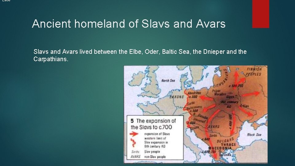 Migration of Slavs and Avars Labe Ancient homeland