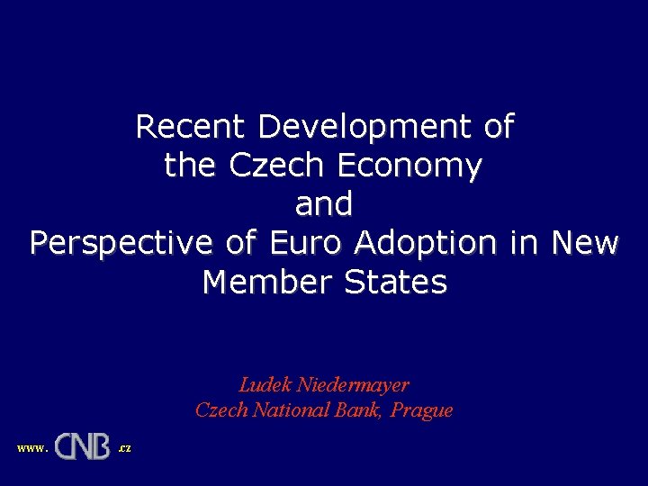 Recent Development of the Czech Economy and Perspective