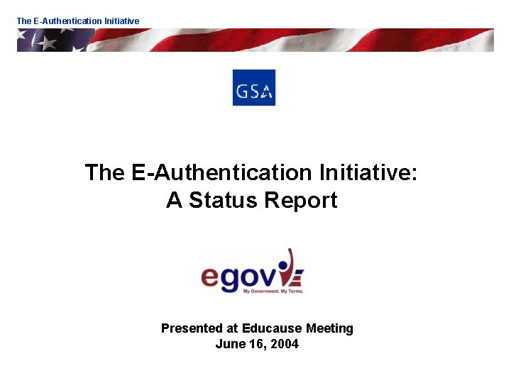 The EAuthentication Initiative A Status Report Presented at