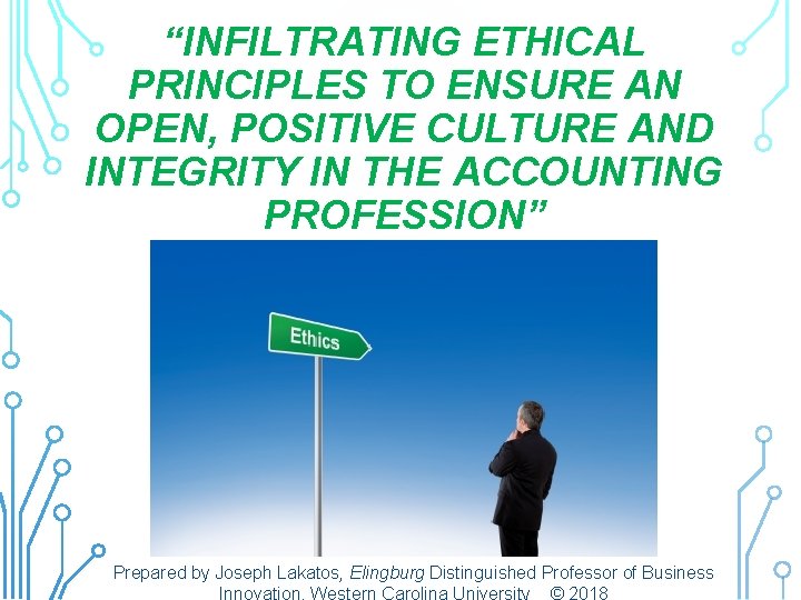 INFILTRATING ETHICAL PRINCIPLES TO ENSURE AN OPEN POSITIVE