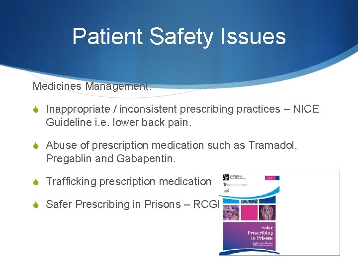 Patient Safety in Secure Settings Helen Parker Head