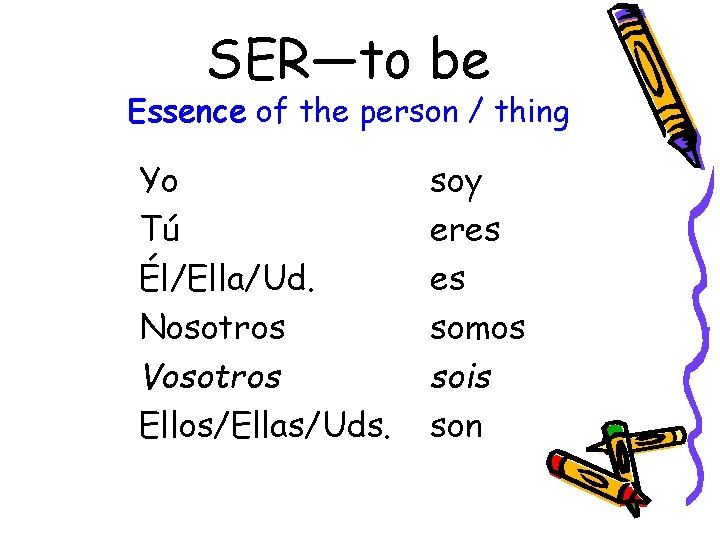 SER and ESTAR To be orto be That