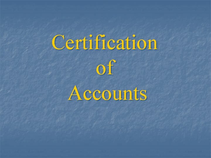 Certification of Accounts Certification of accounts Audit Report