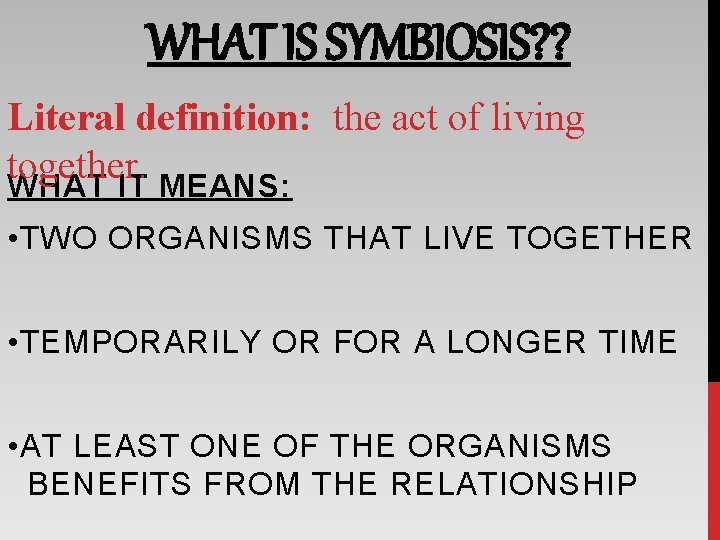 SYMBIOSIS HOMEOSTASIS Lets Discuss What is symbiosis What