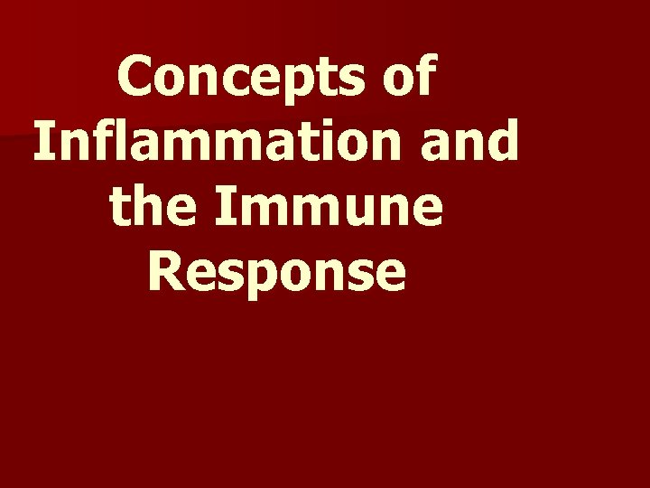 Concepts of Inflammation and the Immune Response Concepts