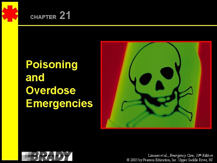 CHAPTER 21 Poisoning and Overdose Emergencies Limmer et