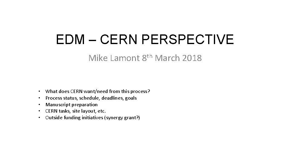 EDM CERN PERSPECTIVE Mike Lamont 8 th March