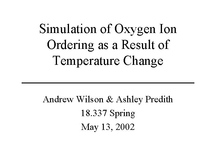 Simulation of Oxygen Ion Ordering as a Result