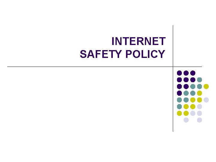 CHILDRENS INTERNET PROTECTION ACT CIPA INTERNET SAFETY Policy
