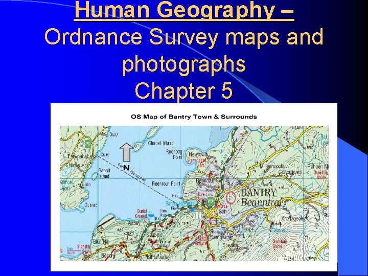 Human Geography Ordnance Survey maps and photographs Chapter