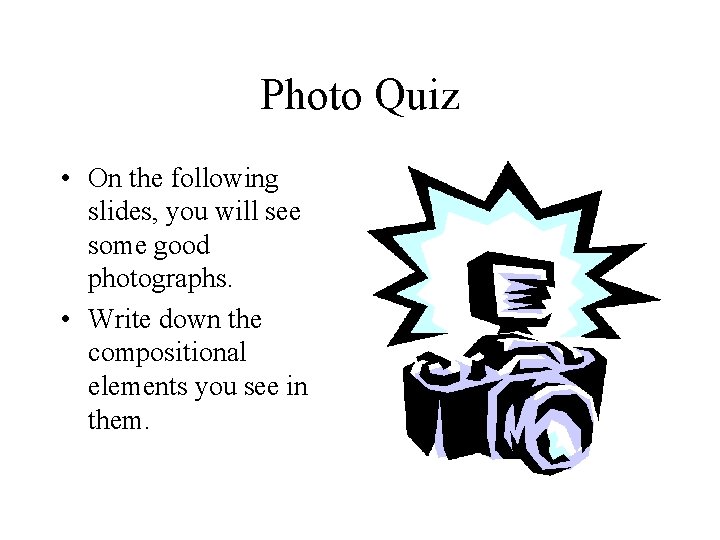 Elements of Photography The qualities of good photographs