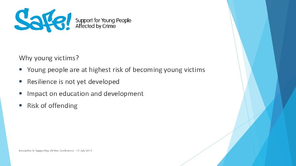 Supporting Young Victims The SAFE Model Chloe Purcell