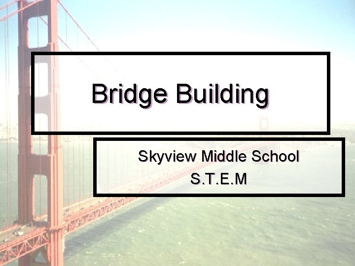 Bridge Building Skyview Middle School S T E