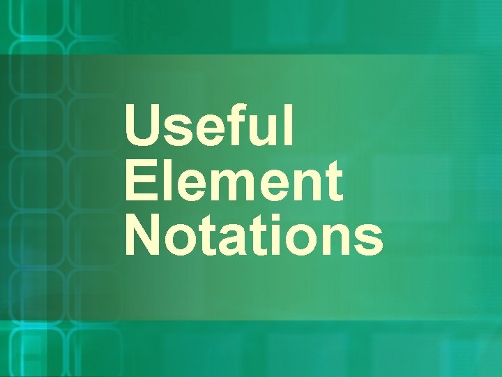 Useful Element Notations Atomic Number Z The number