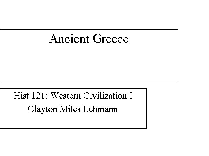 Ancient Greece Hist 121 Western Civilization I Clayton