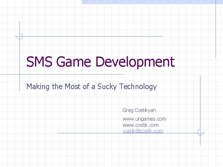 SMS Game Development Making the Most of a