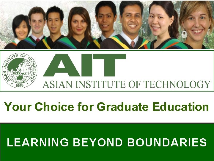 Your Choice for Graduate Education LEARNING BEYOND BOUNDARIES