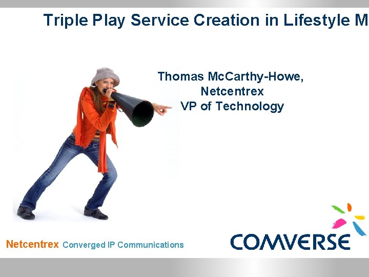 Triple Play Service Creation in Lifestyle Ma Thomas
