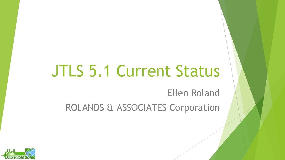 JTLS 5 1 Current Status Ellen Roland ROLANDS