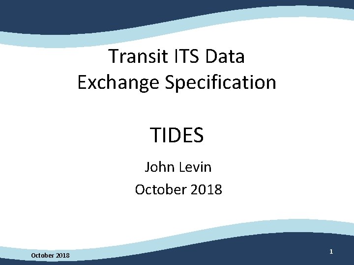 Transit ITS Data Exchange Specification TIDES John Levin