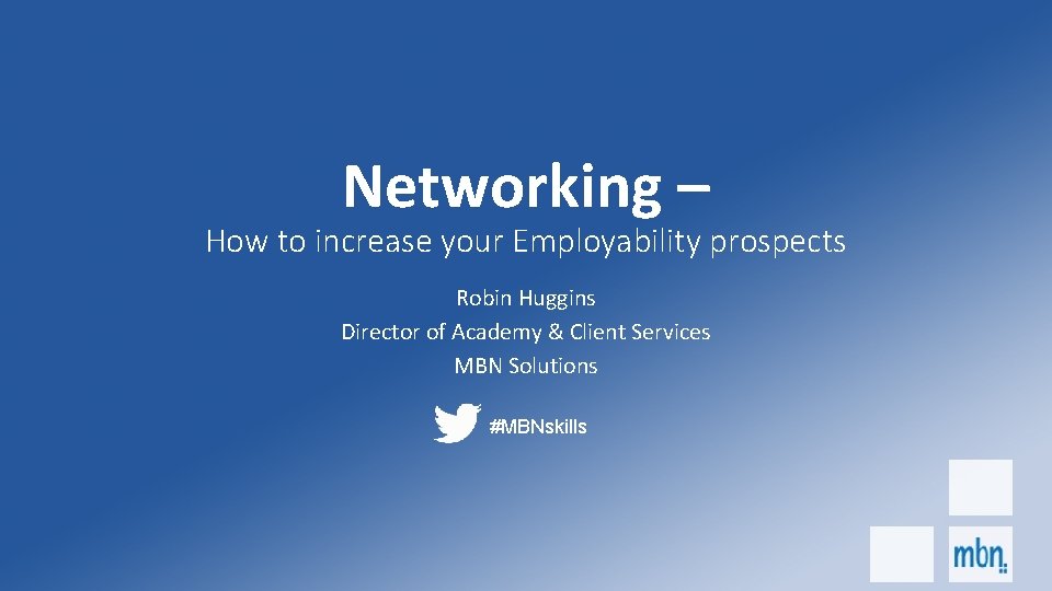 Networking How to increase your Employability prospects Robin